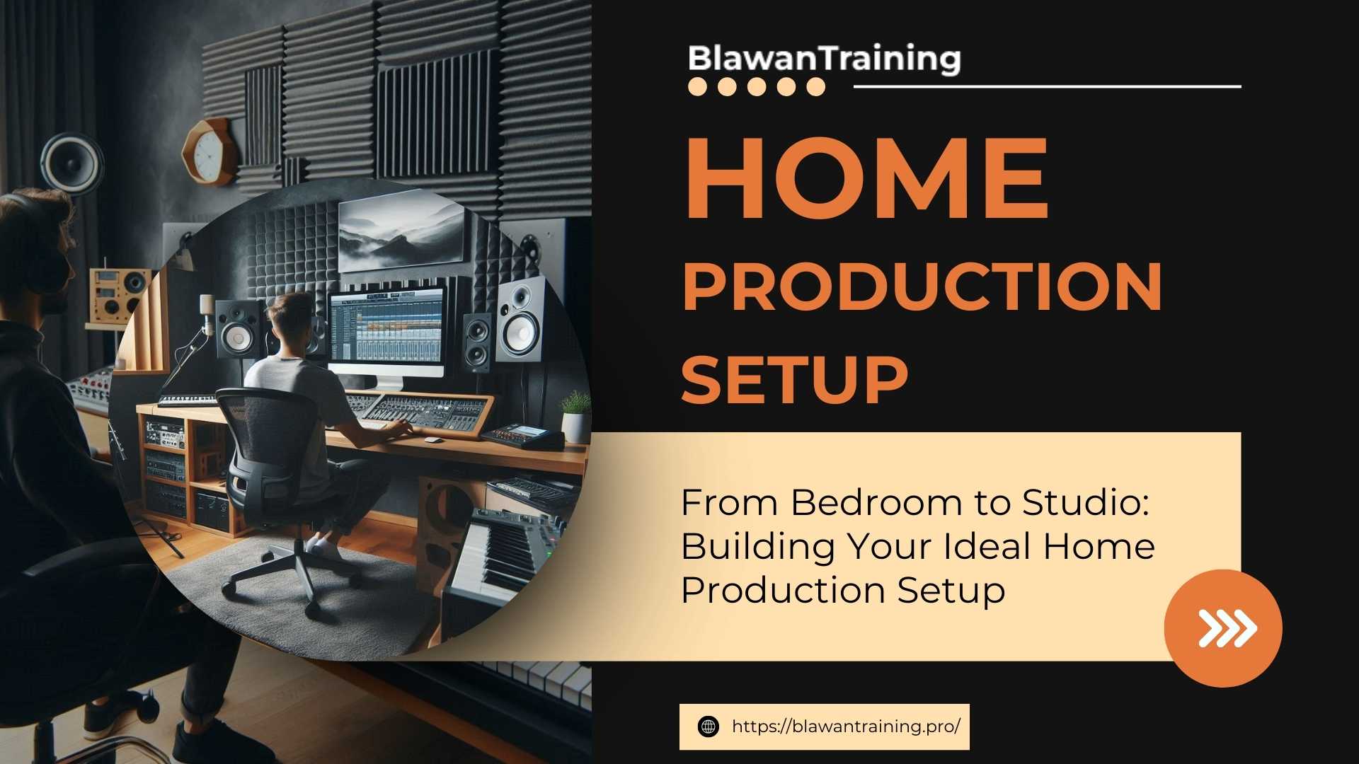 Home Production Setup: Building your ideal setup - BlawanTraining Blog