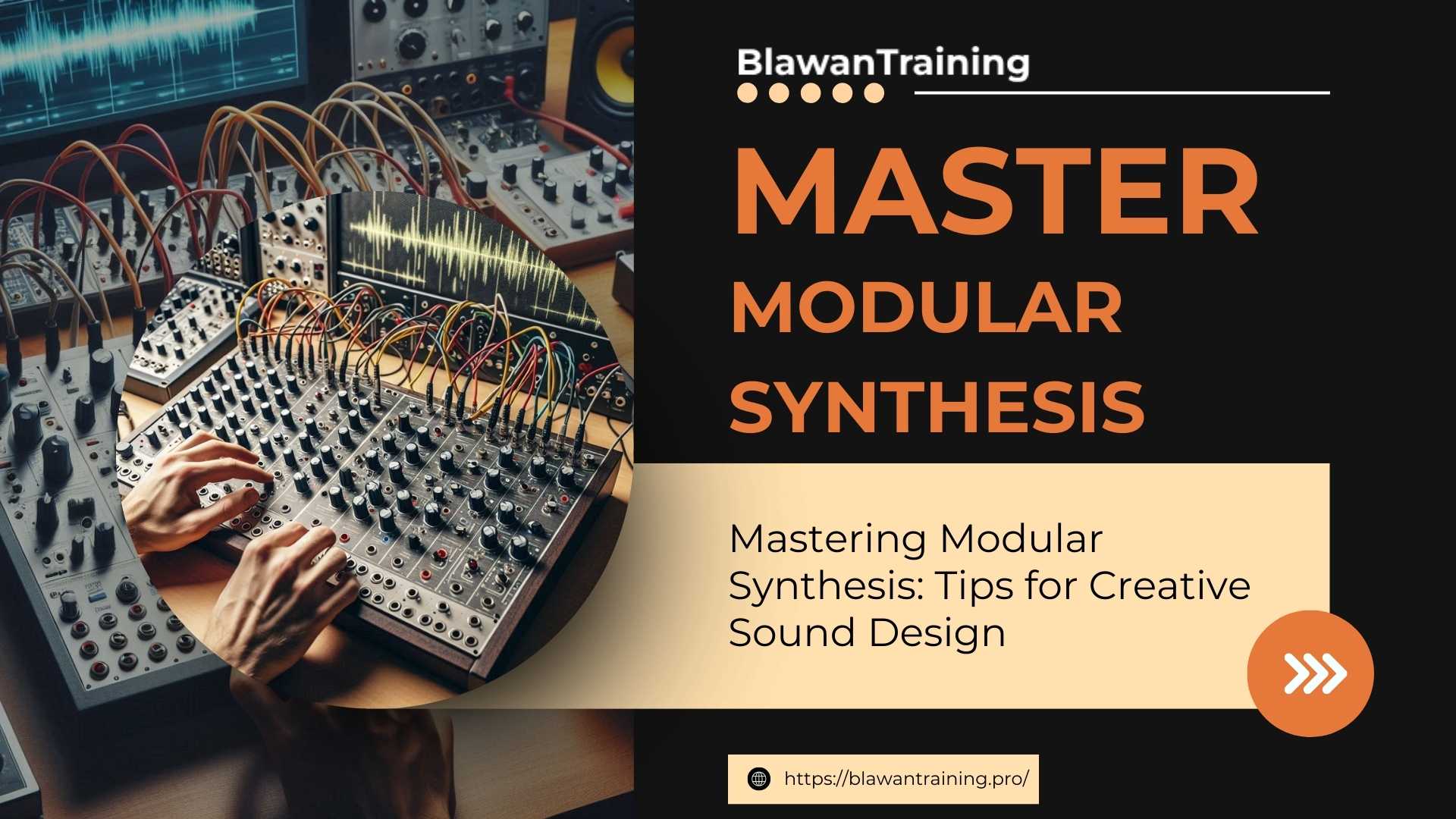 Mastering Modular Synthesis: Tips for Creative Sound Design - BlawanTraining Blog
